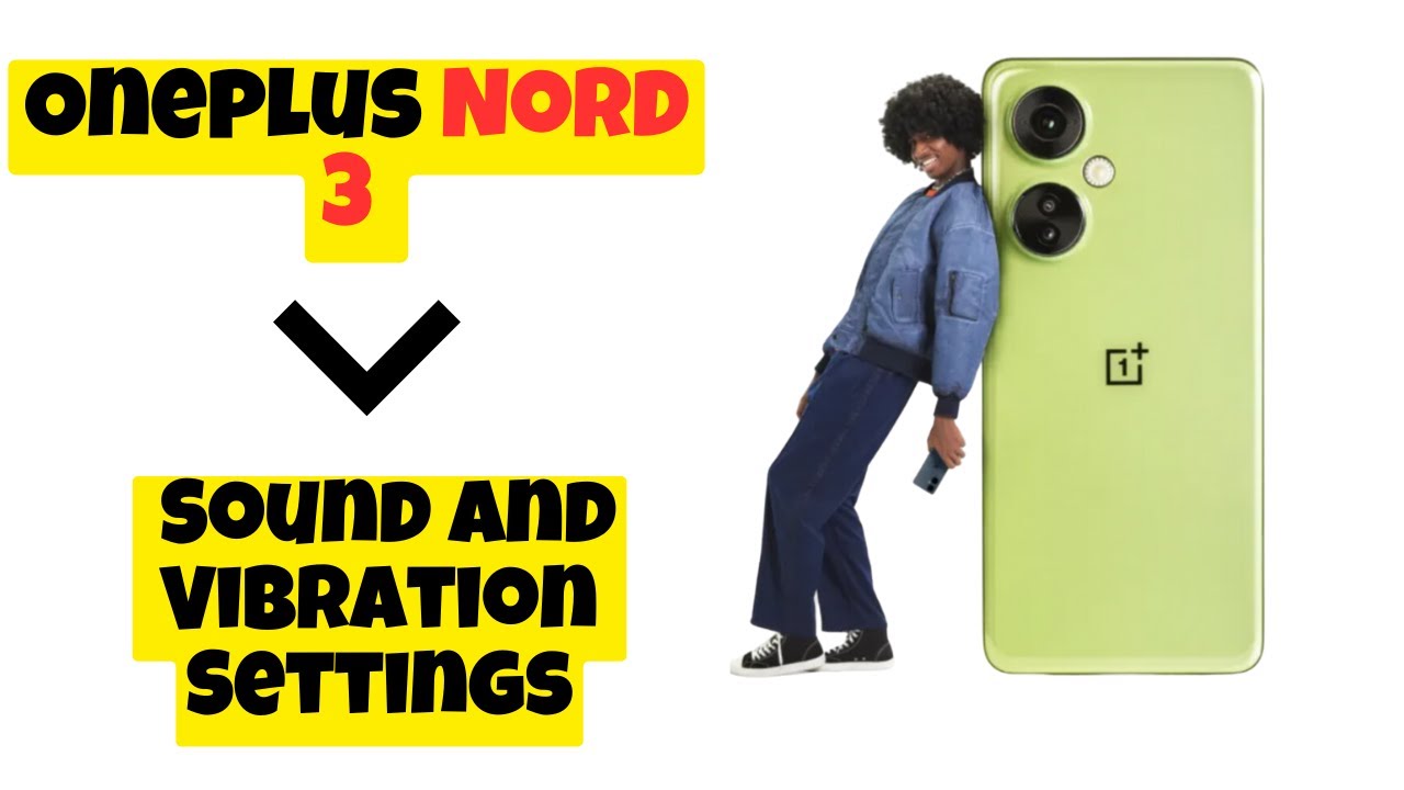 Oneplus Nord 3 Sound and Vibration Settings - YouTube