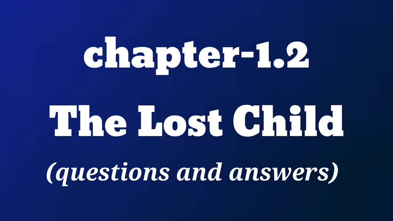 The Lost Child,class-6, Questions and answers - YouTube