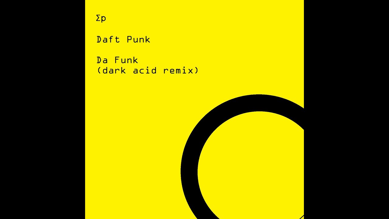 Daft Punk: Da Funk (sigma proxy dark acid remix). - YouTube