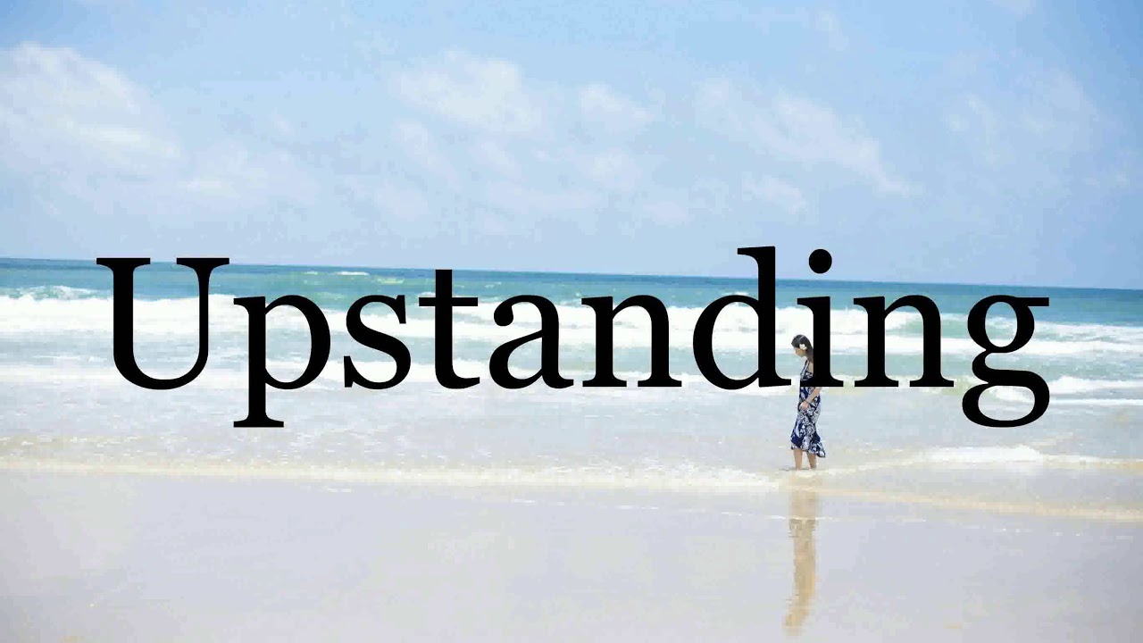 How To Pronounce Upstanding🌈🌈🌈🌈🌈🌈Pronunciation Of Upstanding - YouTube
