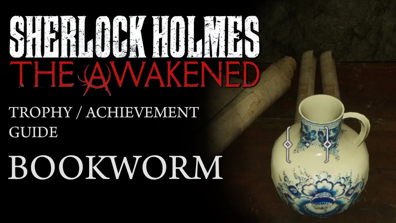 Sherlock Holmes The Awakened - Bookworm (Trophy / Achievement Guide ...