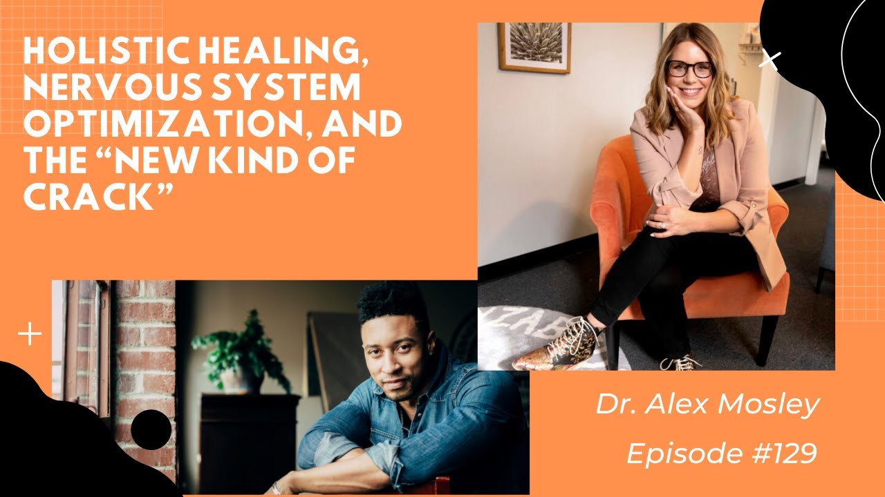 Dr. Alex Mosley on Holistic Healing, Nervous System Optimization, and ...