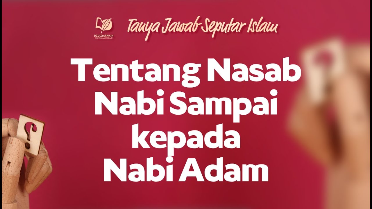 Tentang Nasab Nabi Sampai kepada Nabi Adam - YouTube