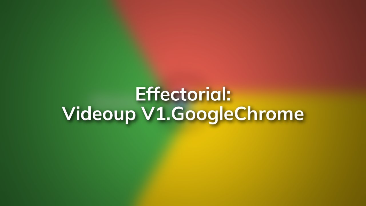Effectorial (v2.0) #66: Videoup V1.GoogleChrome - YouTube