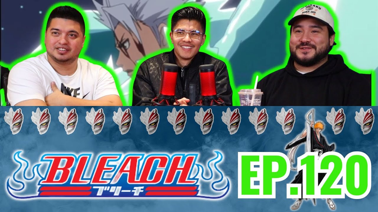 GENTEI KAIJO! Bleach Reaction Ep.120 - YouTube