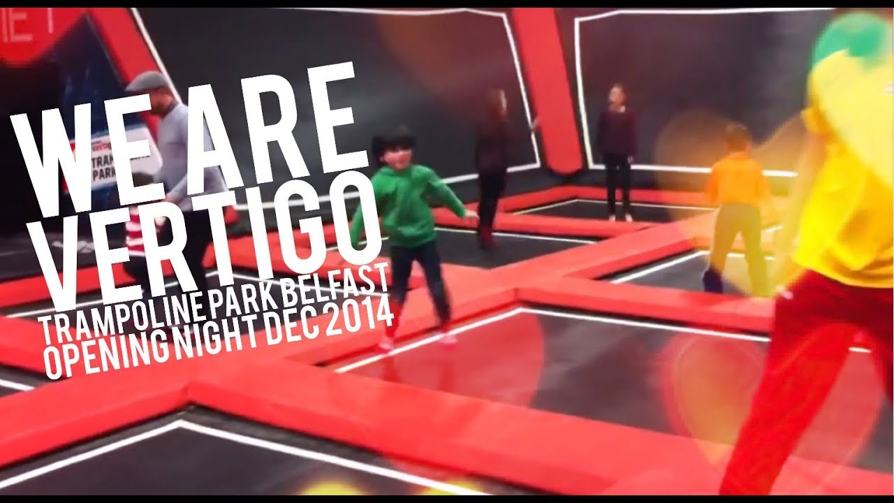 We are Vertigo Trampoline Park Opening Night - YouTube