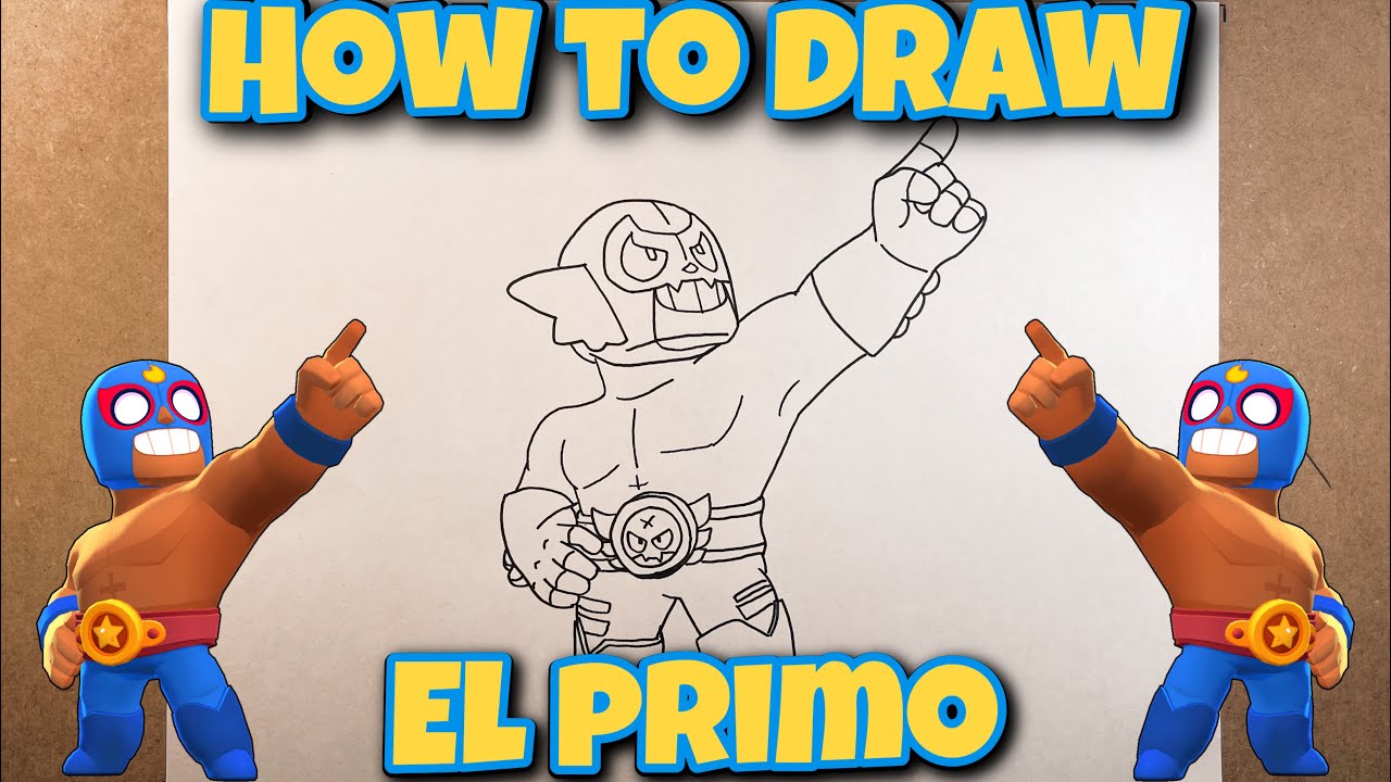 HOW TO DRAW EL PRIMO | BRAWL STARS | Easy Step-by-Step Tutorial | FOR ...