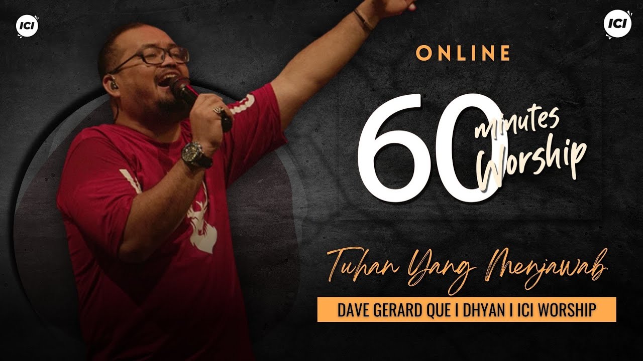 60 MINUTES WORSHIP - TUHAN YANG MENJAWAB feat DAVE GERARD QUE - YouTube