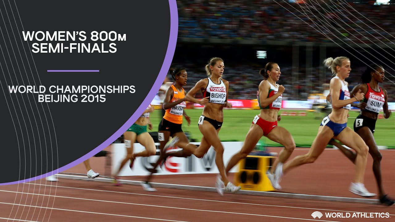 Womens 800m Semi Finals World Athletics Championships Beijing 2015