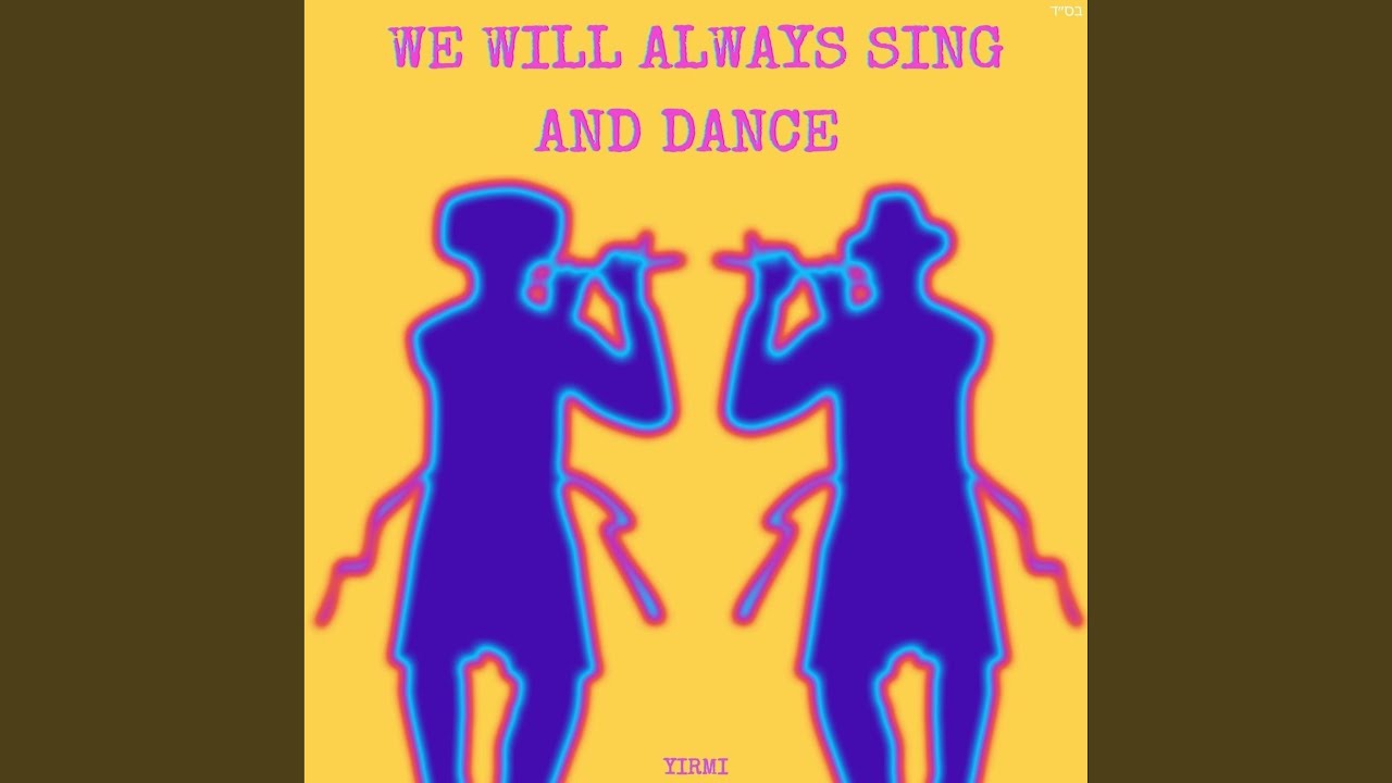 We will Always Sing and Dance - YouTube
