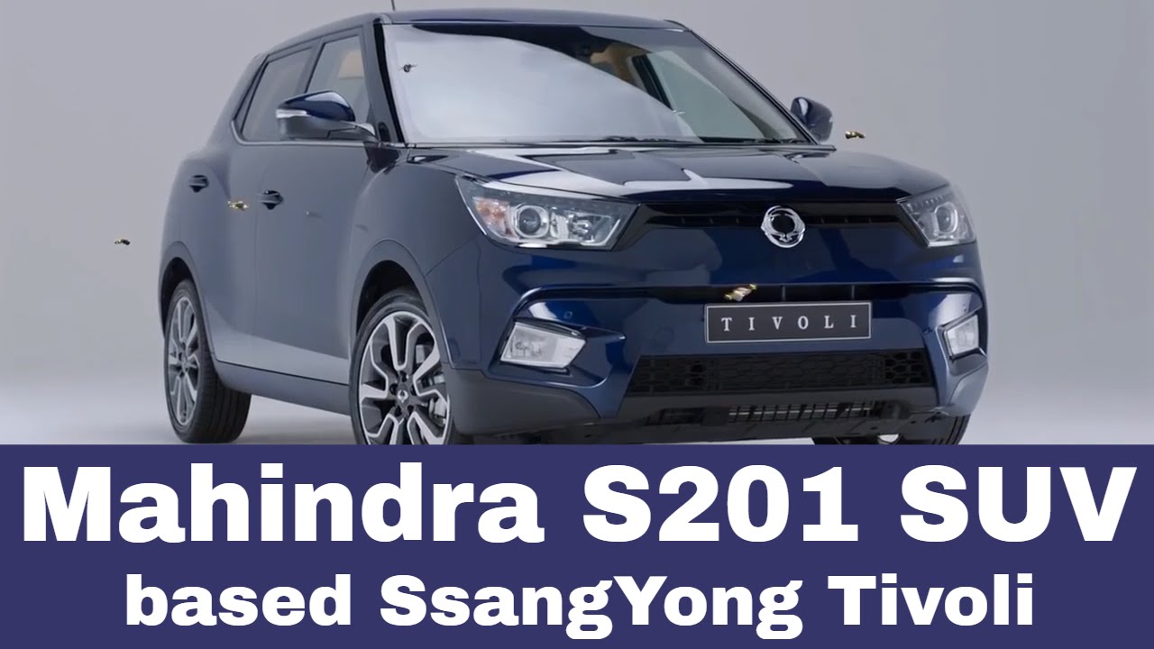 Mahindra S201 SUV based SsangYong Tivoli in Making its debut in India ...