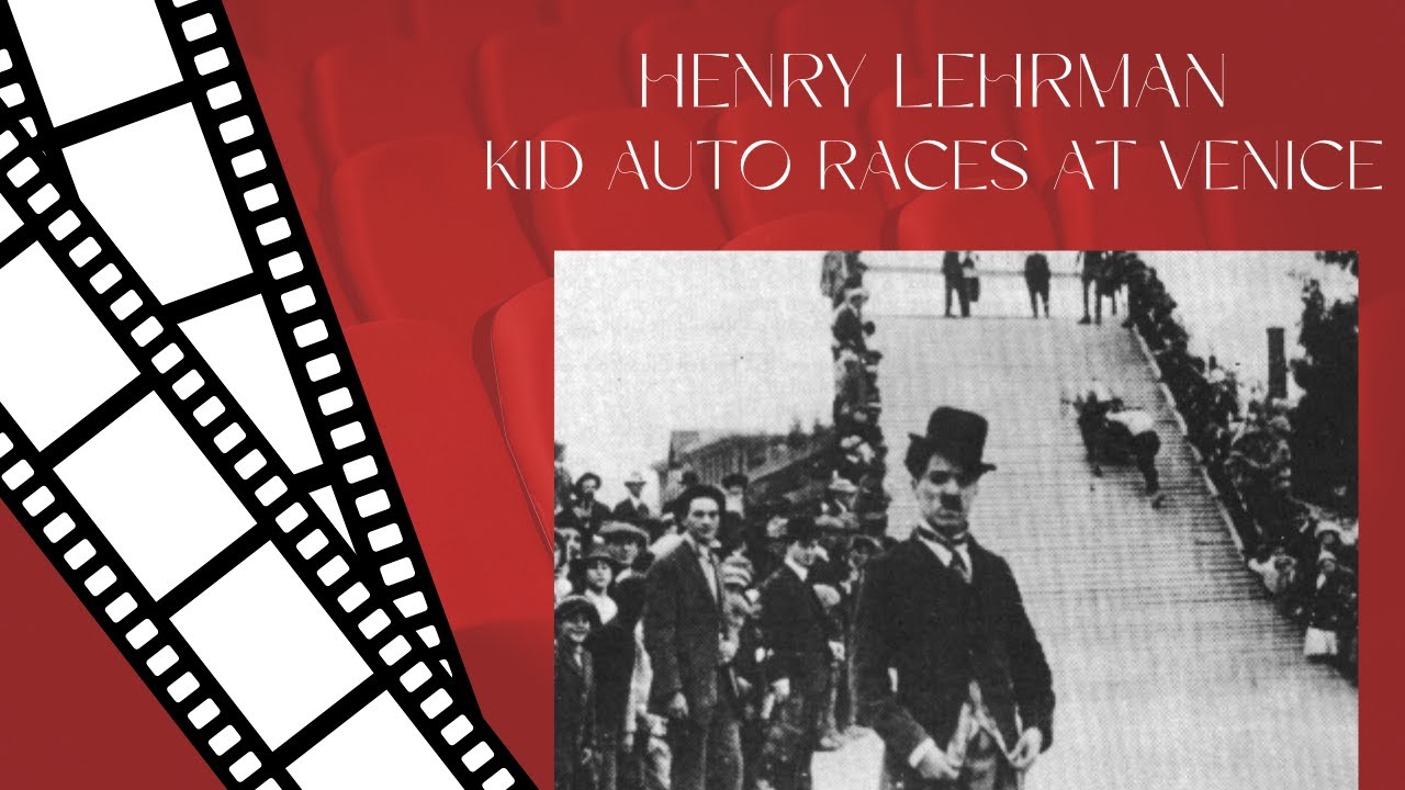 Henry Lehrman - Kid Auto Races at Venice (1914) - FIRST TRAMP ...