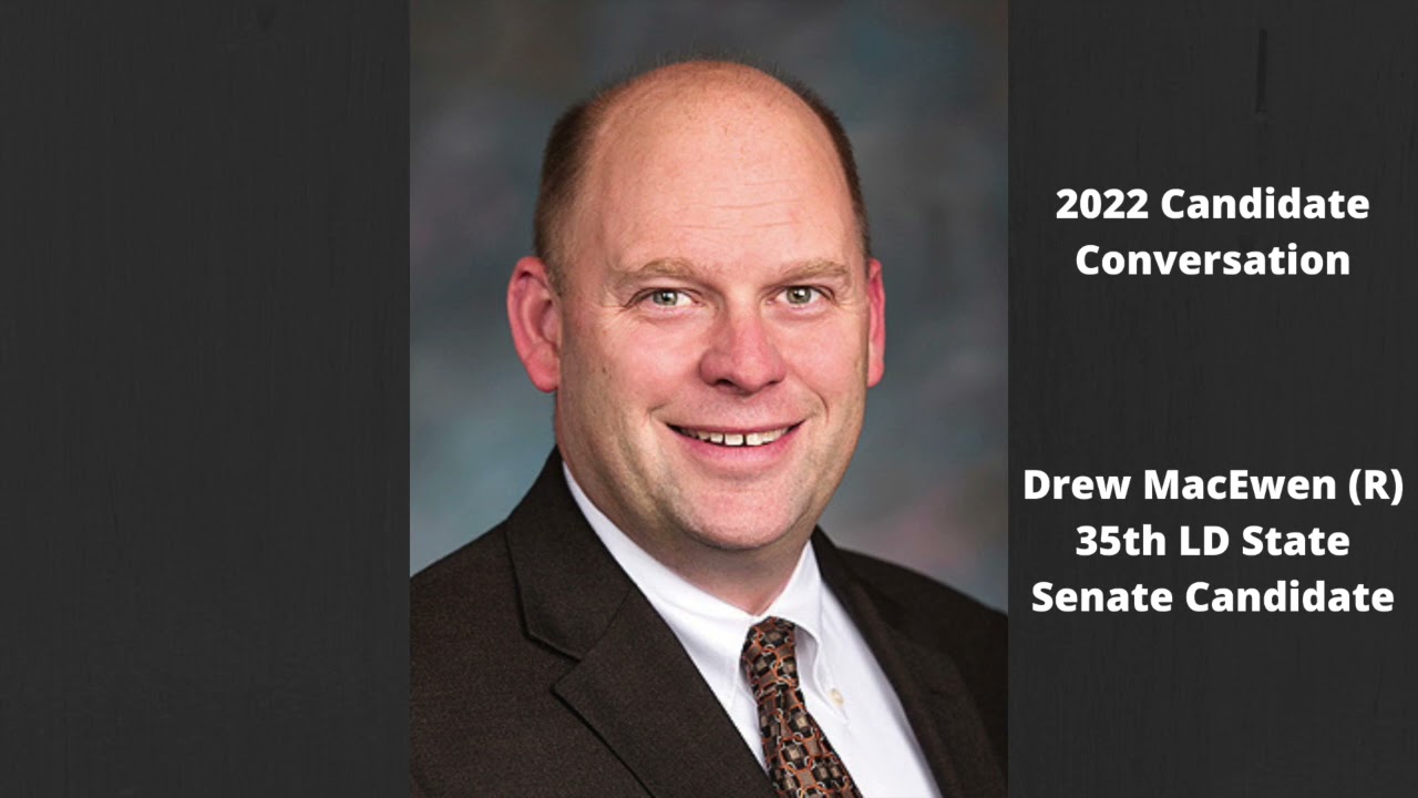 Drew MacEwen - Candidate for 35th LD - State Senate - 2022 Candidate Conversations - YouTube
