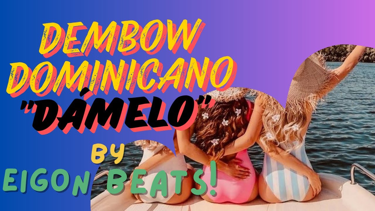 Dembow Dominicano - Dámelo 114 Bpm ( by Eigon Beats) #rd #rochyrd # ...