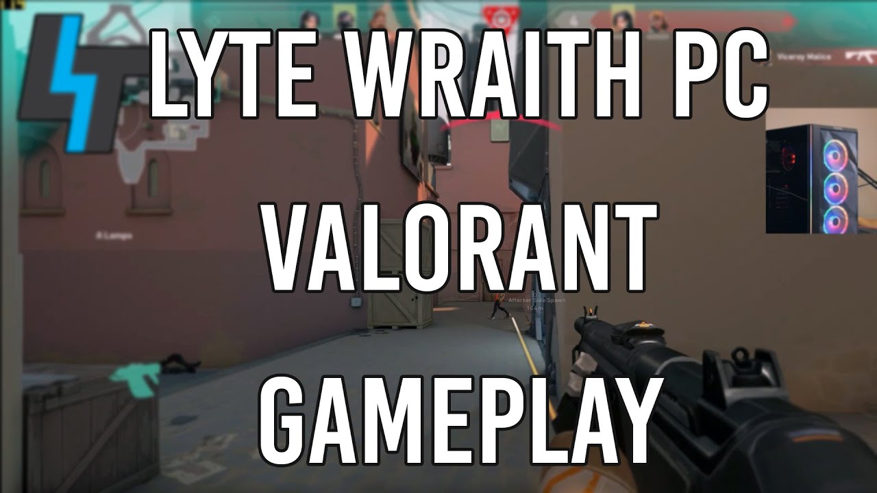 LYTE Gaming Wraith PC - Valorant - YouTube