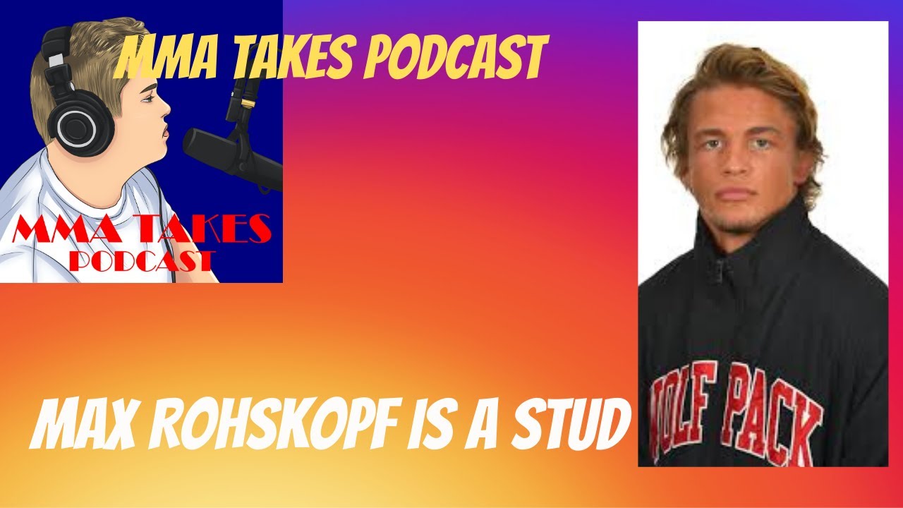 MMA Takes: Bet Your Bank Account On Max Rohskopf This Saturday #UFC # ...