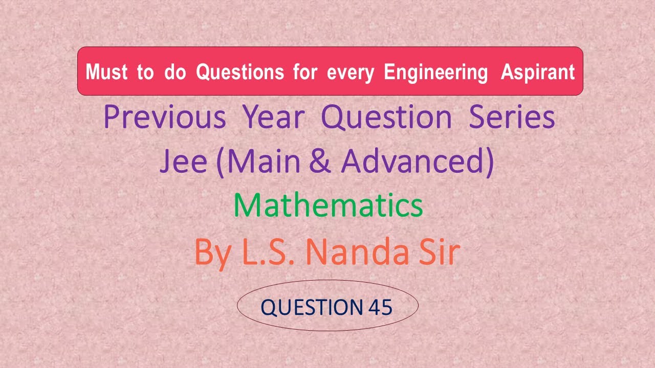 JEE ( Main & Advanced ) Previous Year Question Series Q45 - YouTube