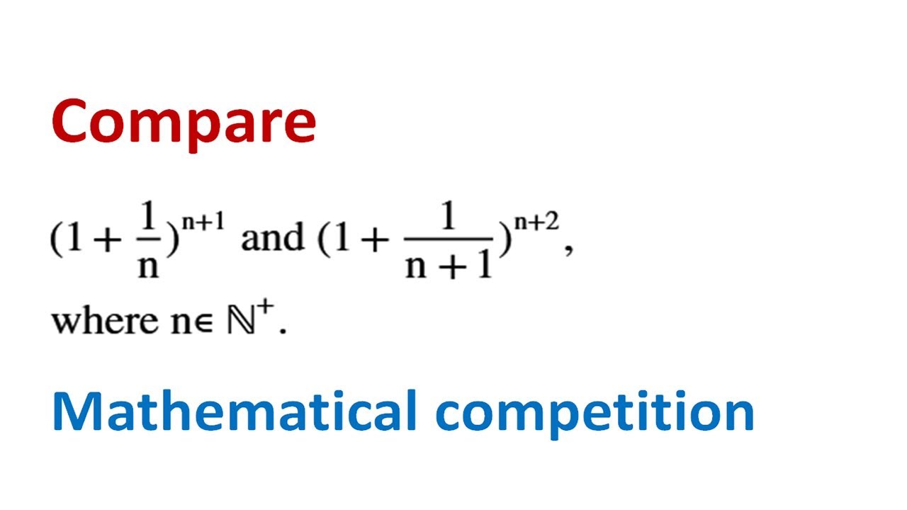 Compare two algebraic expressions (1+1/n)^(n+1) and (1+1/(n+1))^(n+2 ...
