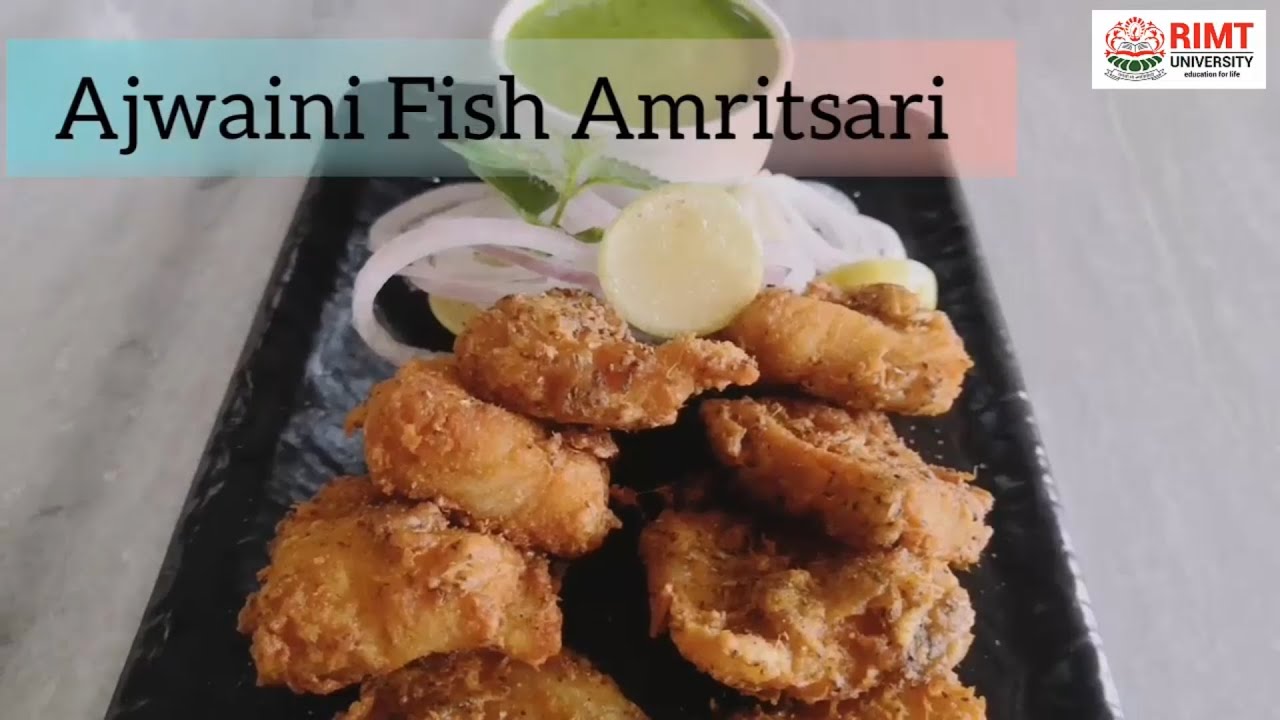 Ajwaini Fish Amritsari | School of Hospitality Management | RIMT ...