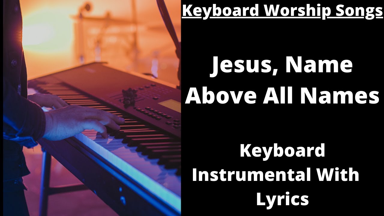 Jesus Name Above All Names Lyrics