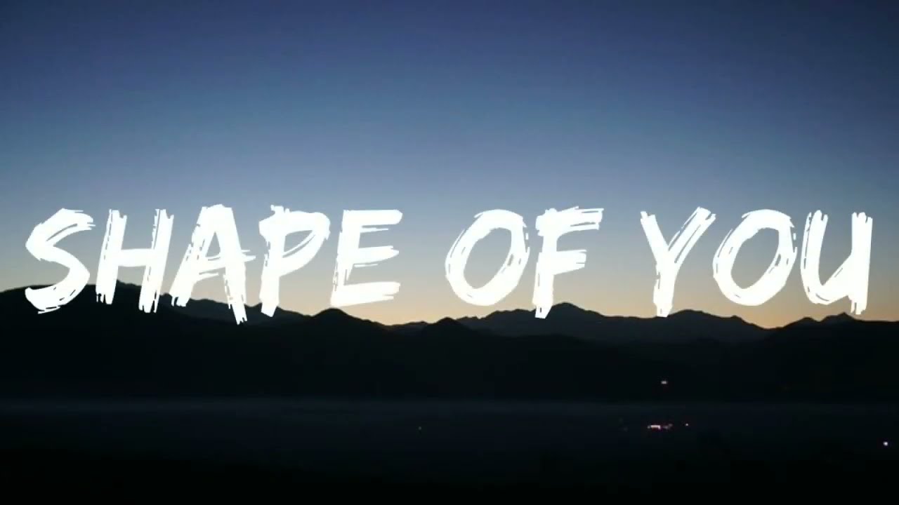 Ed Sheeran - Shape of You (Lyrics) - YouTube