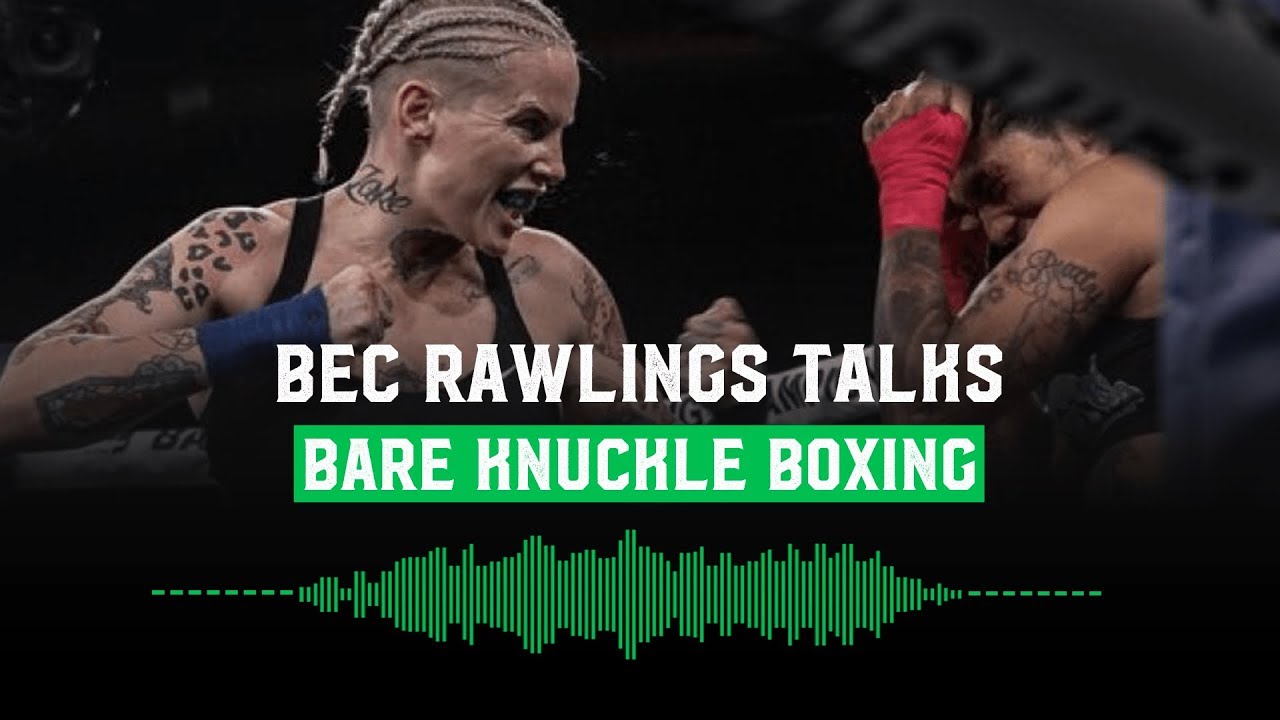 Bec Rawlings talks Bare Knuckle Boxing, Conor McGregor's Support & Greg ...