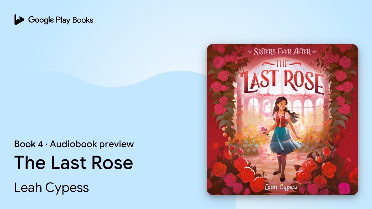 The Last Rose Book 4 by Leah Cypess · Audiobook preview - YouTube