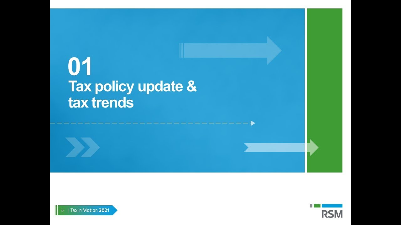 RSM Tax in Motion 2021 - Keynote 1: Tax policy updates & Tax trends ...