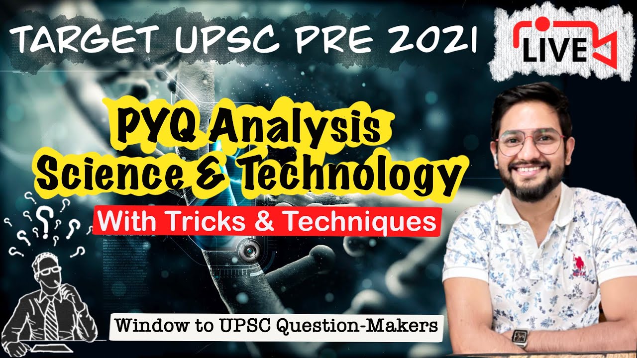 UPSC PYQ ANALYSIS WITH TRICKS & TECHNIQUES || SCIENCE & TECHNOLOGY ...