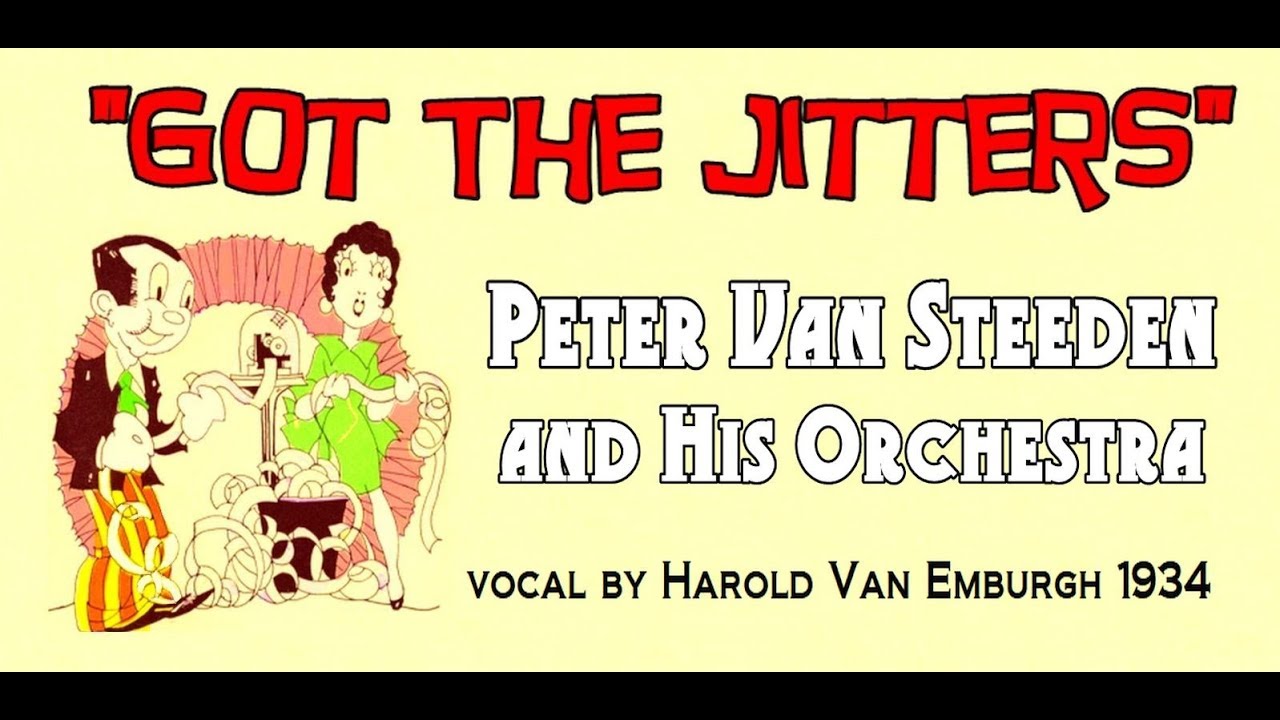 "Got The Jitters" Peter Van Steeden and His Orchestra 1934 - YouTube