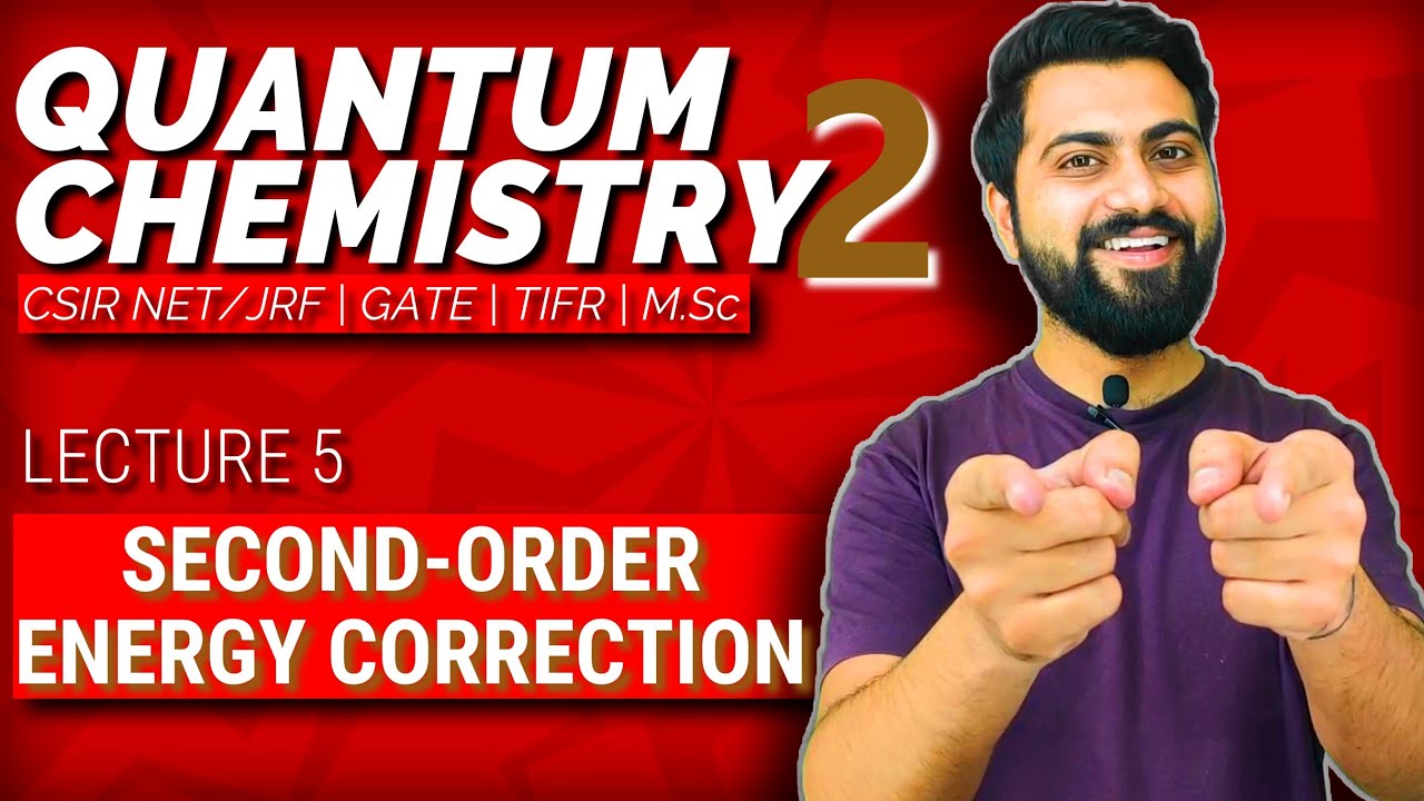 Quantum Chemistry 2 | Lec - 5 | Second-Order Energy Correction | CSIR ...
