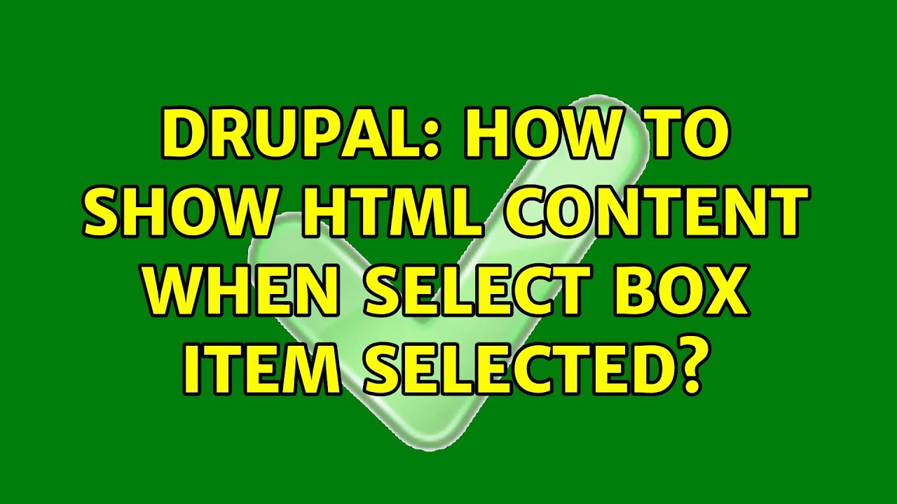 Drupal How To Show Html Content When Select Box Item Selected 2 Drupal How To Show Html Content When Select Box Item Selected 2