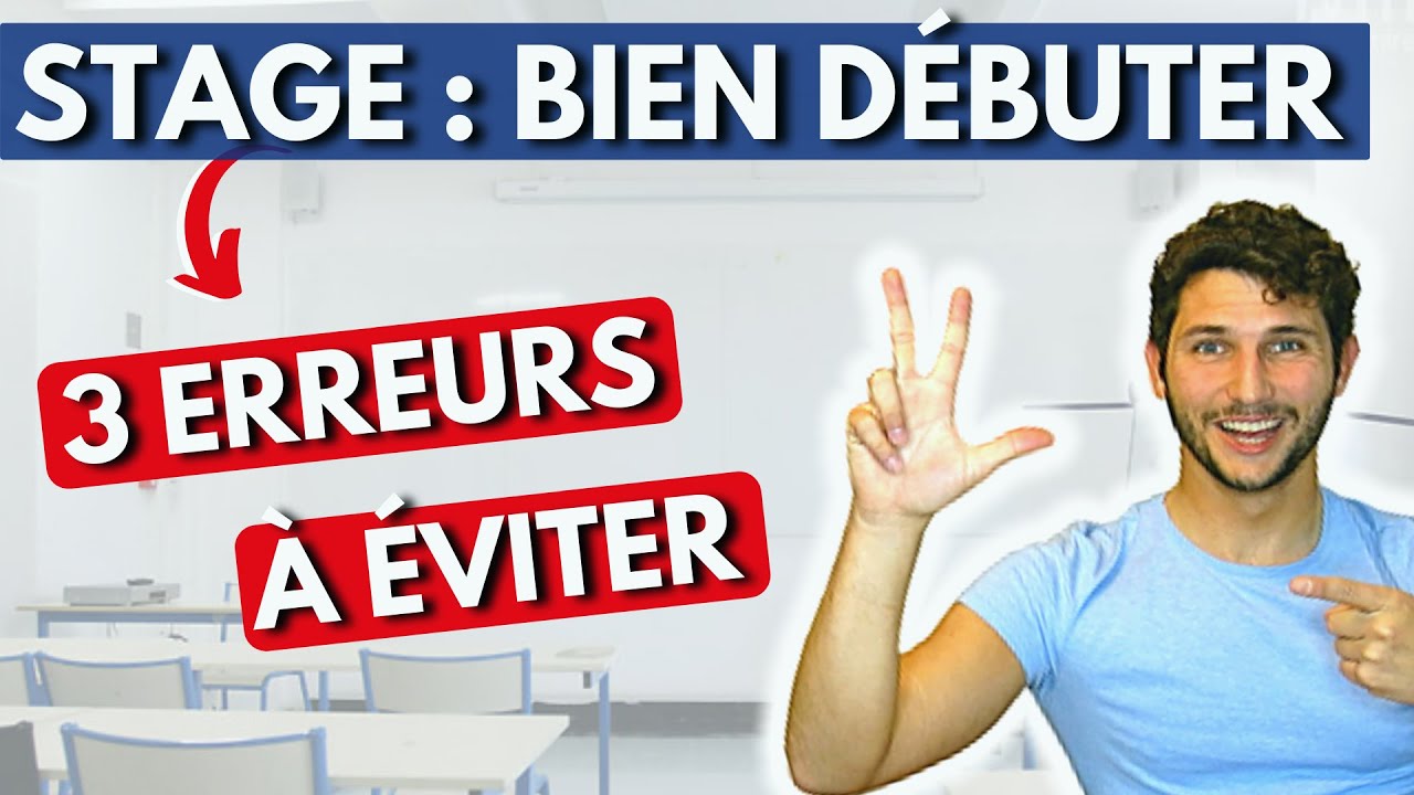⛔ Comment Bien Débuter Son Stage? 3 Erreurs à ne PAS Faire - YouTube