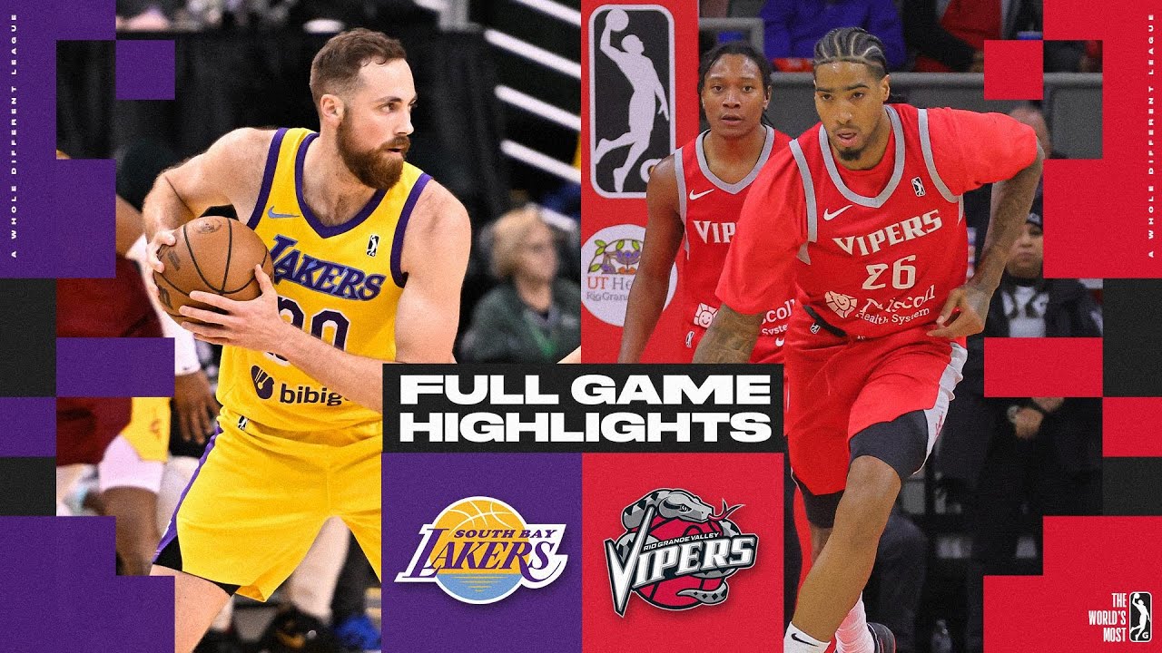 Rio Grande Valley Vipers vs. South Bay Lakers - Game Highlights - YouTube