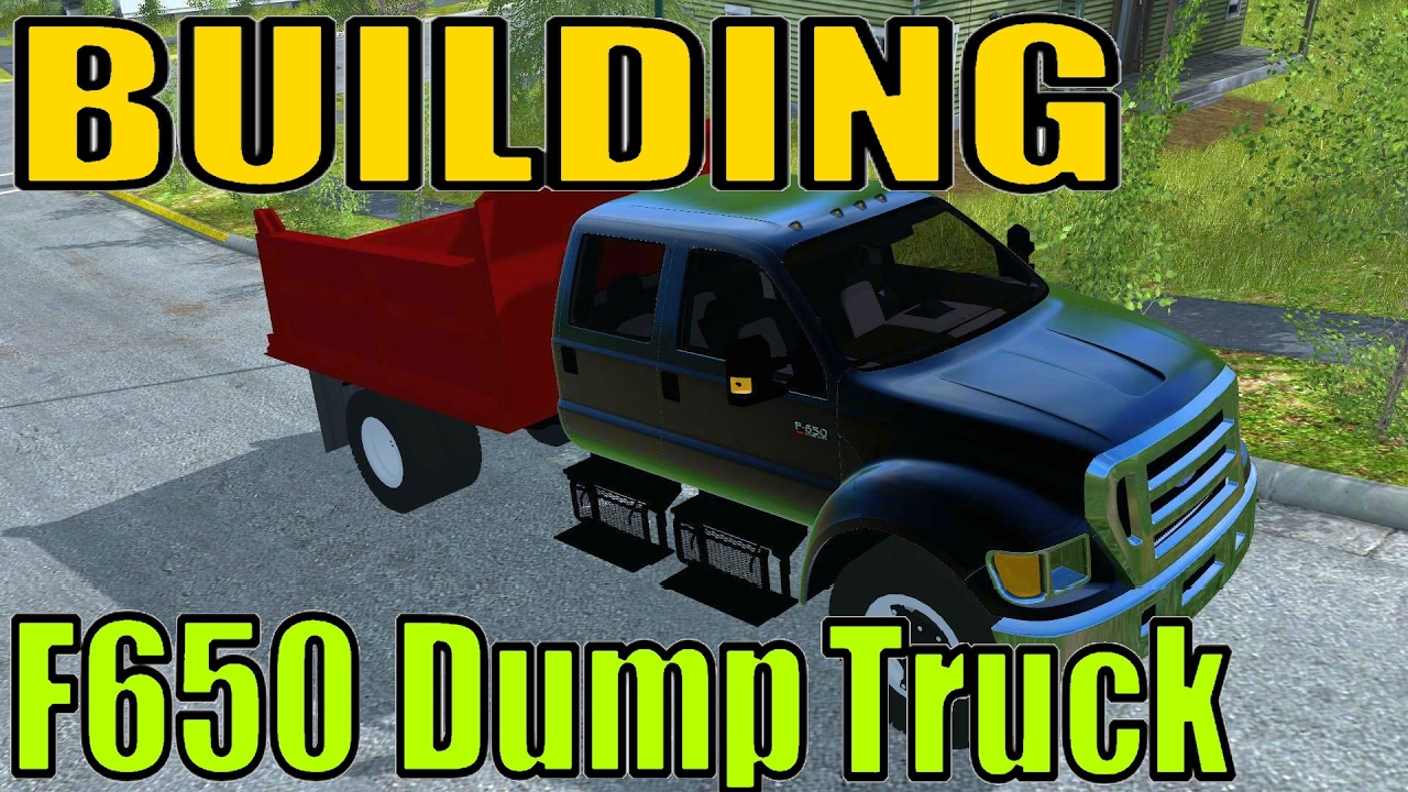 Farming Simulator 2017 - Building A F650 Dump Truck - YouTube