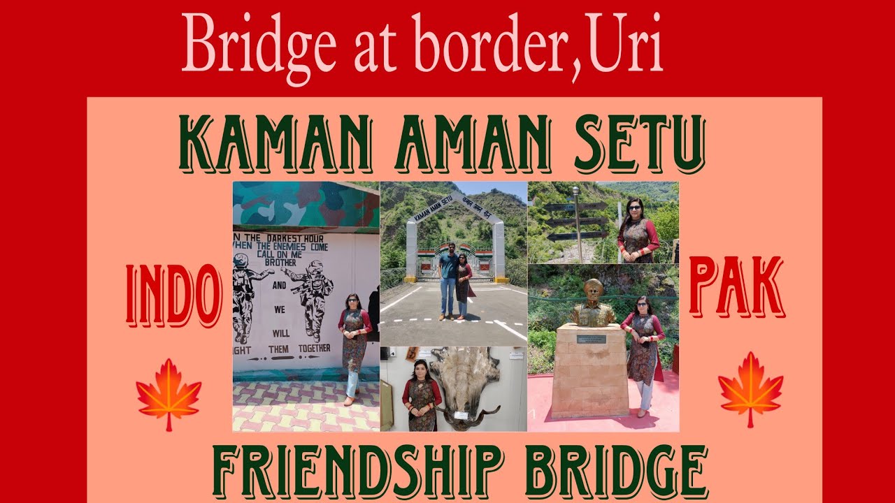 Kaman Aman Setu |Friendship bridge| Uri | POK border |travel vlog # ...