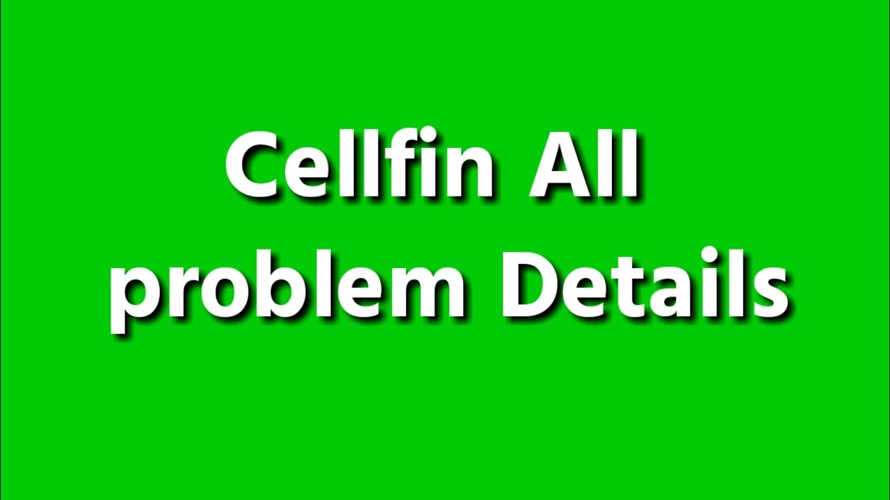 Cellfin All problem Details ।। - YouTube