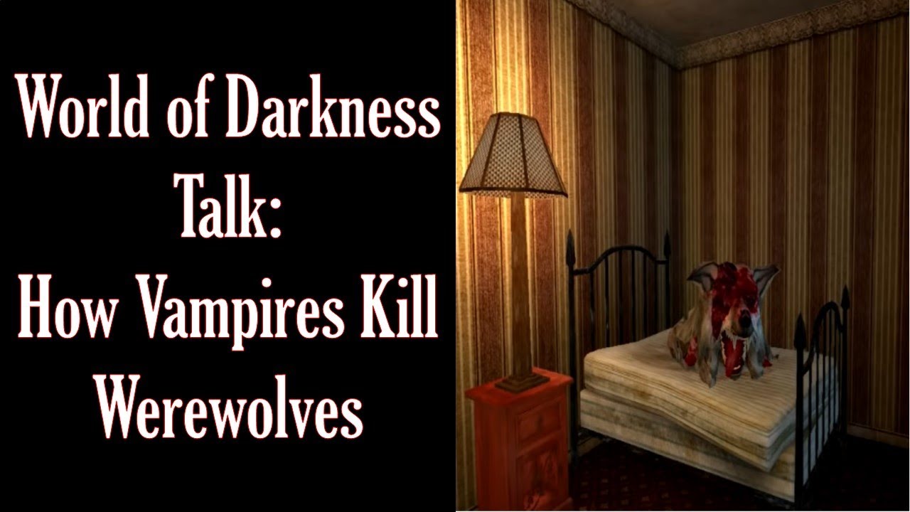 Vampire the Masquerade: How Vampires Kill Werewolves (updated) - YouTube