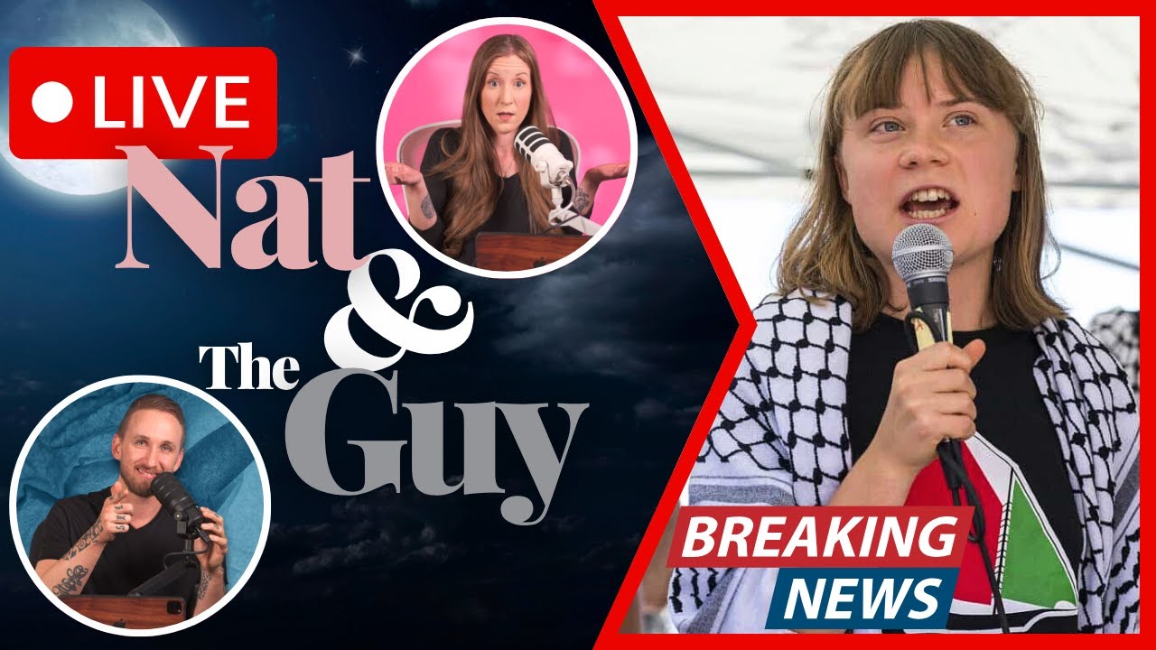 Greta Thunberg's Show Boat Captured, And Other News | Nat and The Guy ...