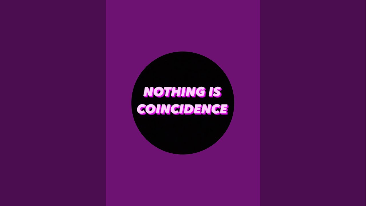 NOTHING IS COINCIDENCE is live! - YouTube