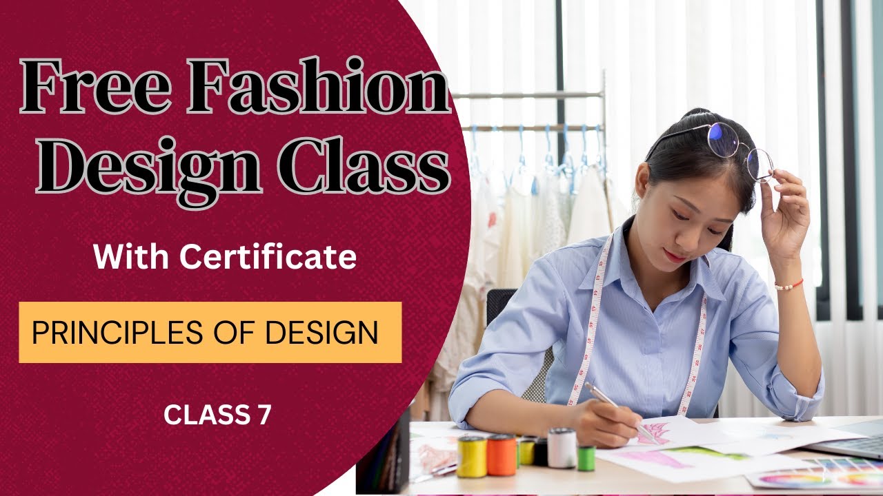 Fashion Design Class (With Certificate) - PRINCELPLE OF DESIGN [Class 7 ...