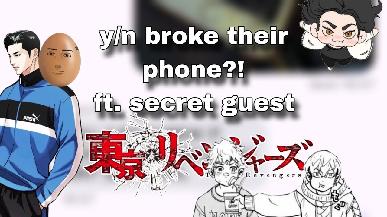 y/n broke her phone ft secret guest? (Tokyo revengers X y/n) - YouTube