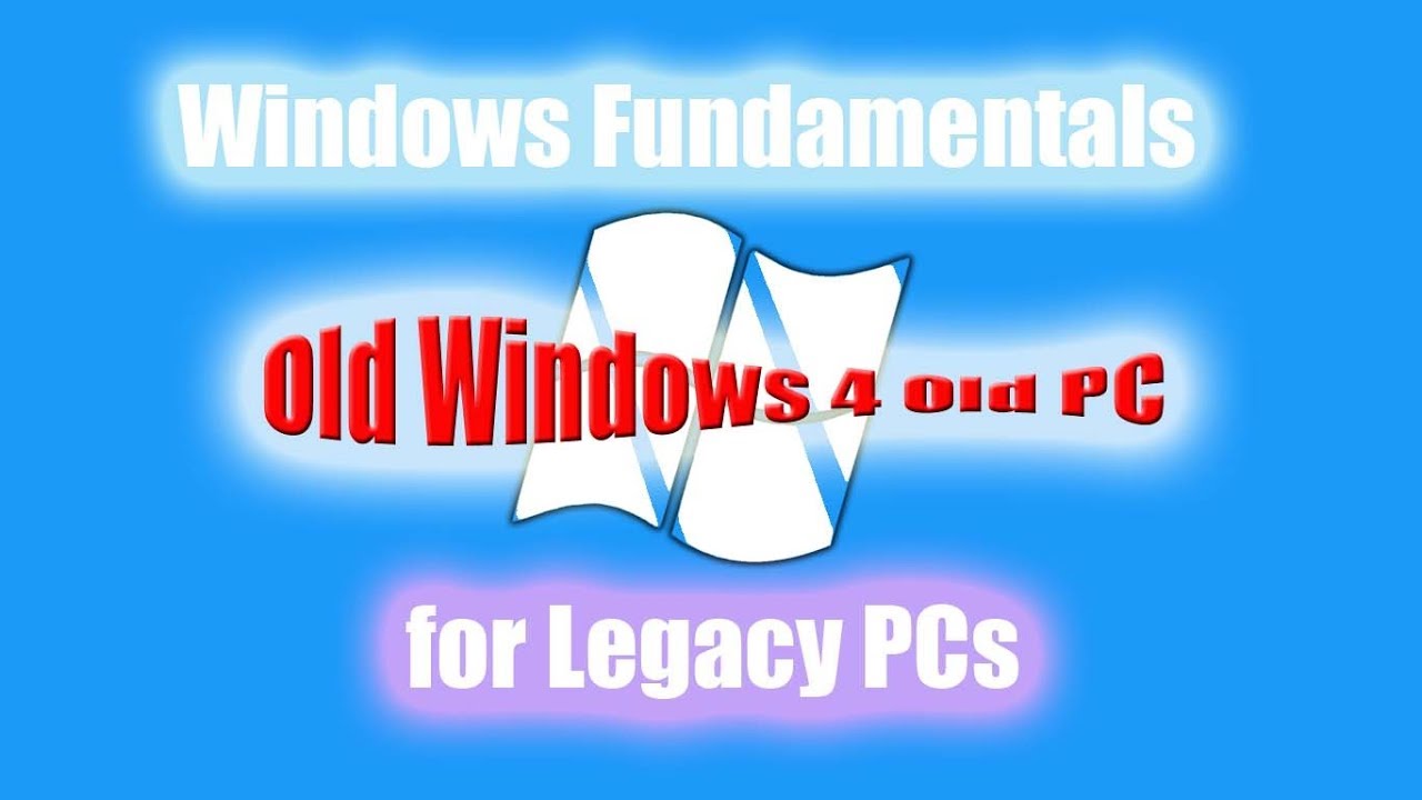 PC TUA - Install Windows Fundamentals for Legacy PCs- Old Windows for ...