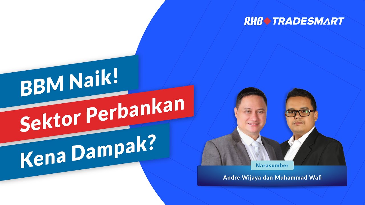 RHB Smart Talk: BBM Naik! Sektor Perbankan Kena Dampak? - 6 September ...