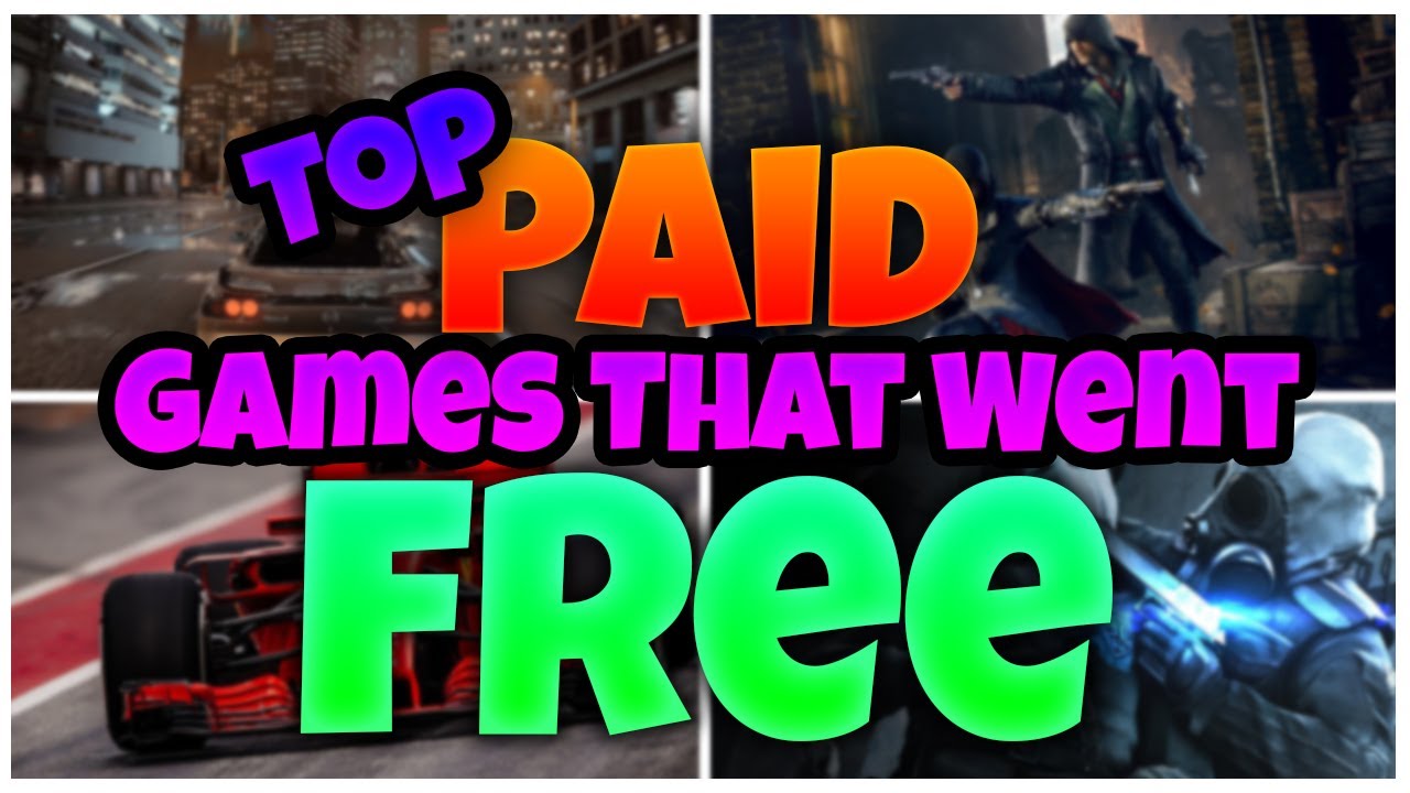 Top Paid Games That Went Free To Play (Or Claim For Lifetime) - YouTube