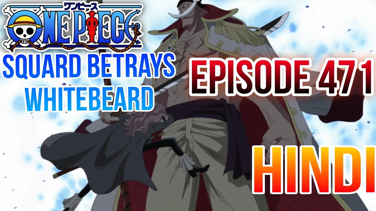 One Piece Episode 471 Explained in Hindi | Squard Betrayed Whitebeard 😱 ...