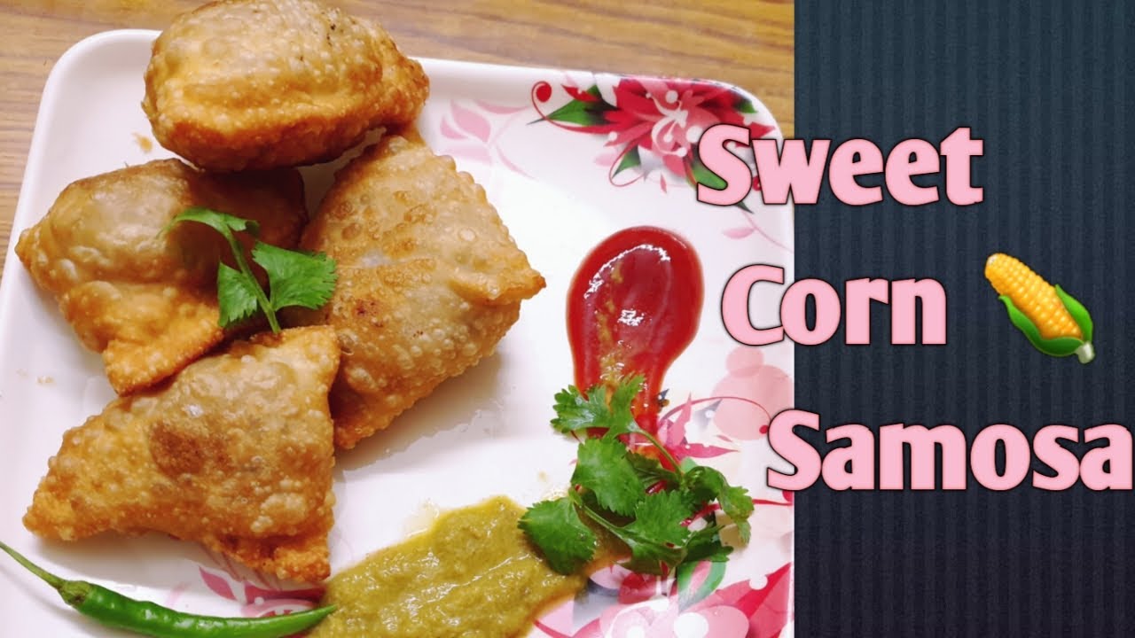 Sweet Corn Samosa Recipe || indian Veg Snack || Life of Unity - YouTube