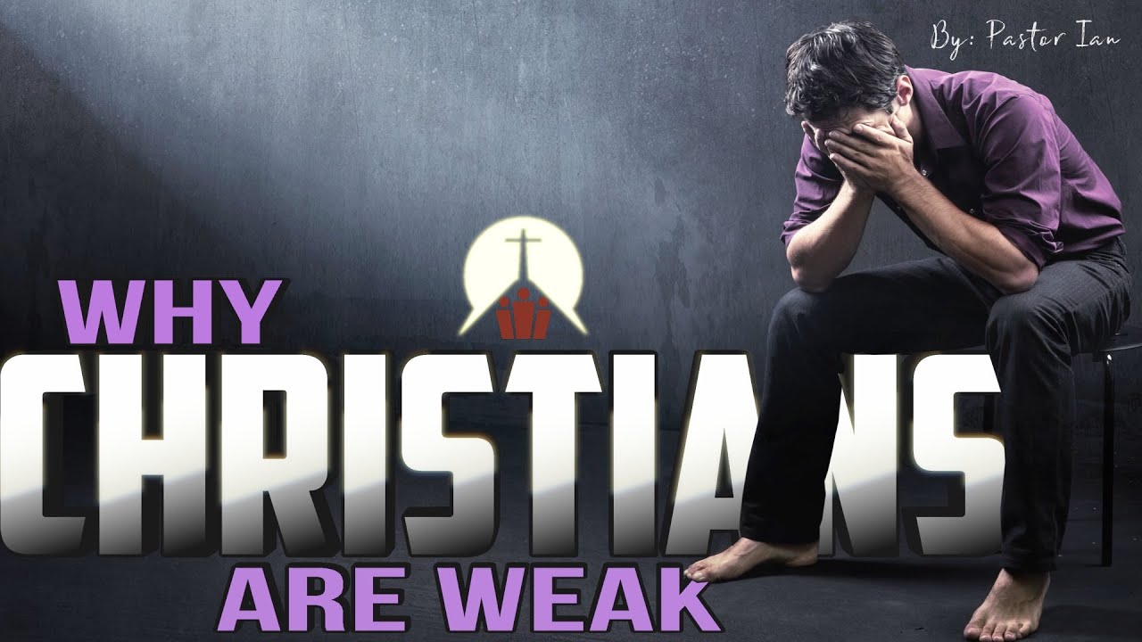 Why CHRISTIANS are Weak!😩 - YouTube