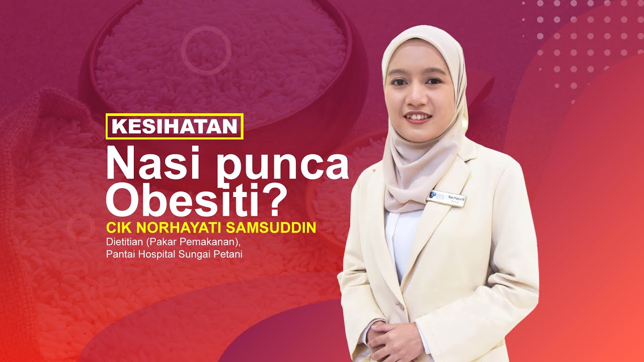 KESIHATAN “Nasi Punca Obesiti?” - YouTube