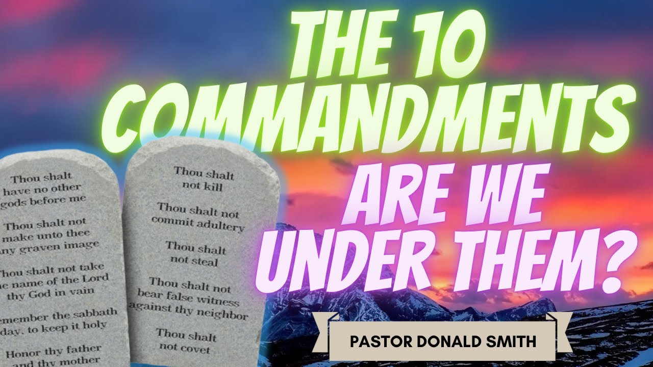 Are We To Keep The 10 Commandments? | Pastor Donald Smith - YouTube
